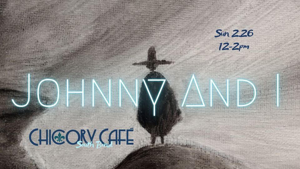Johnny And I - Brunch/Lunch | Chicory Cafe of South Bend | February 26, 2023