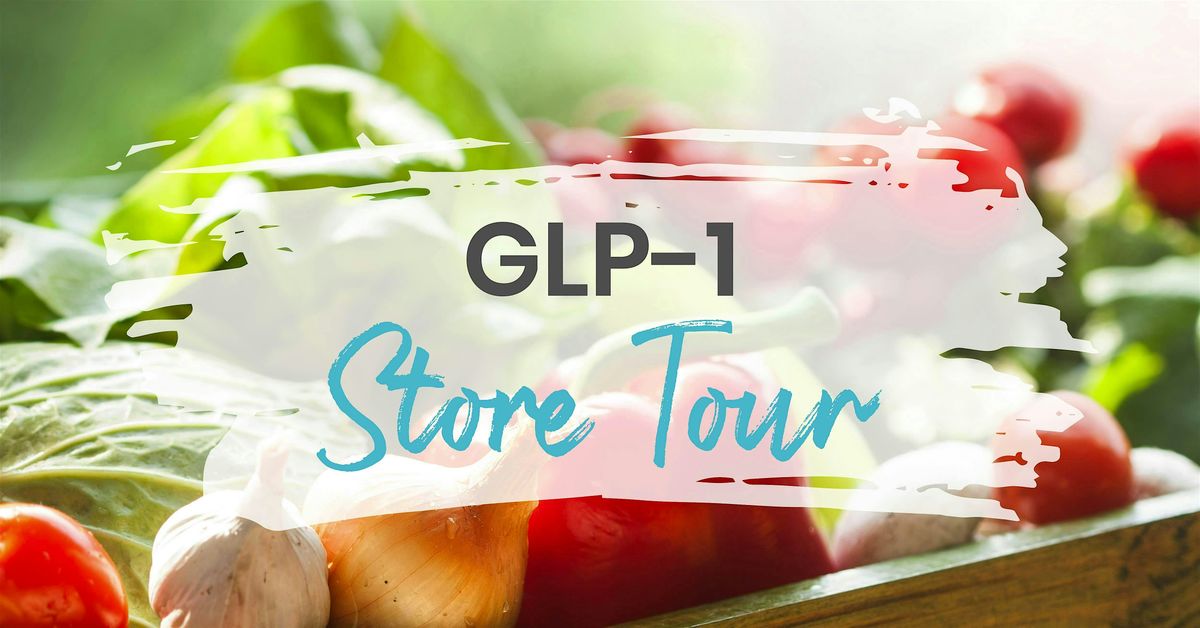 Frisco North Dietitian Store Tour: GLP-1 Tour | Market Street, Frisco ...
