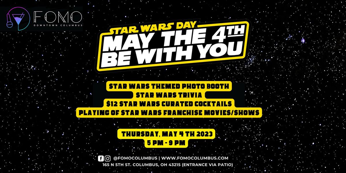 Star Wars Day: MAY THE FOURTH BE WITH YOU | FOMO Columbus | May 4, 2023
