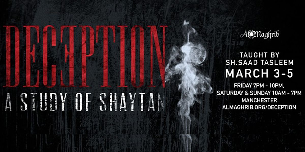 Deception: An In-Depth Study of Shaytan (Friday evening + Two-day ...