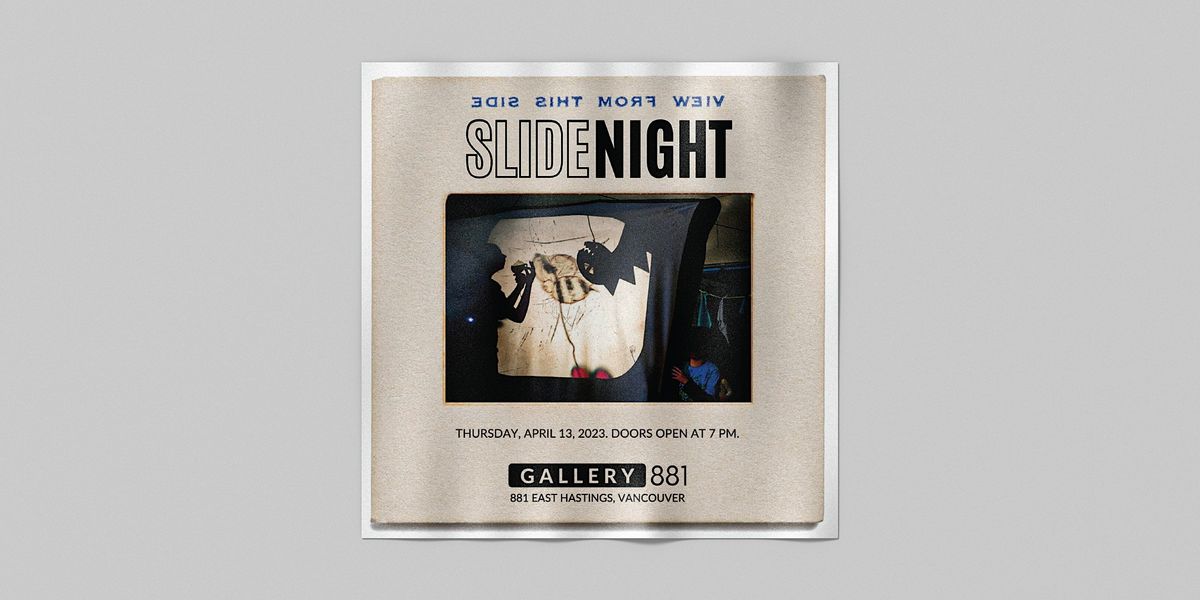 Slide Night | 881 E Hastings St, Vancouver, BC | April 13, 2023