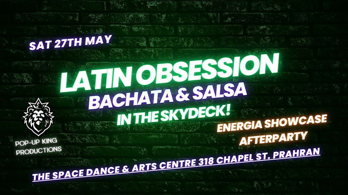 Latin Obsession - Bachata & Salsa in The Skydeck Saturday 27th May at ...