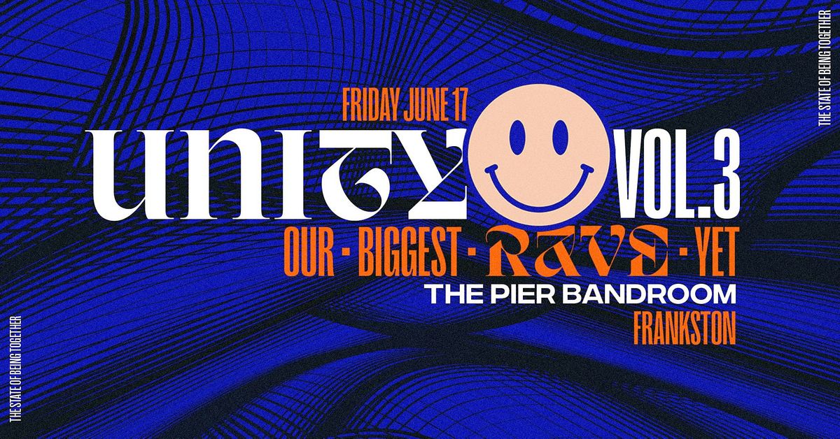 UNITY 03 — Our Biggest Rave Yet | Pier Bandroom, Frankston, VI | June ...