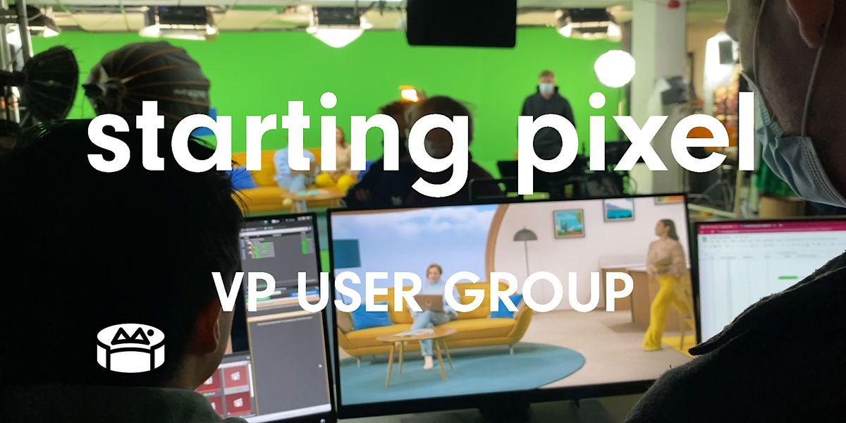 STARTING PIXEL - Virtual Production Community Group | Morden Wolf, London, EN | November 24, 2022
