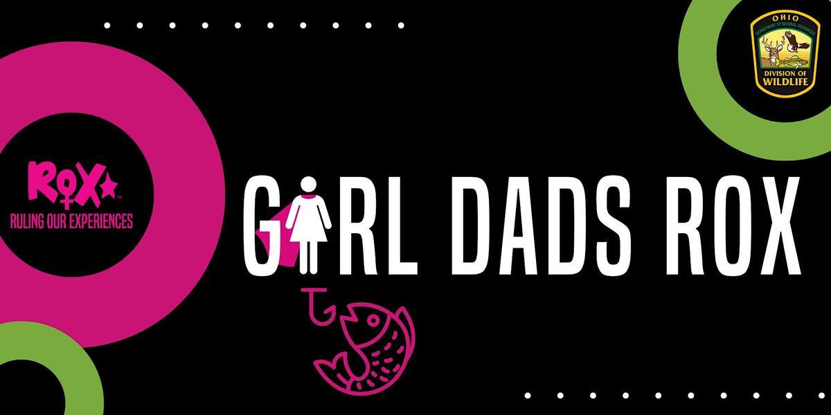 Girl Dads ROX: Father/Daughter Workshop at Ruling Our eXperiences, Inc. (ROX), Columbus on 24th ...