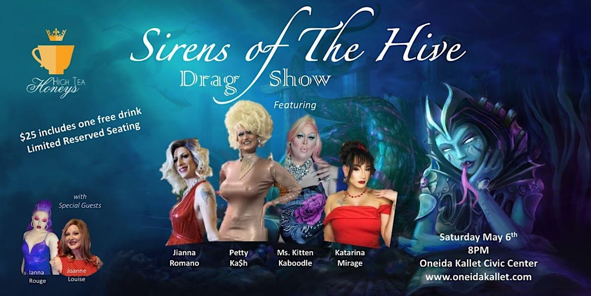 DRAG SHOW - Sirens Of The Hive | Oneida Kallet Civic Center | May 6, 2023