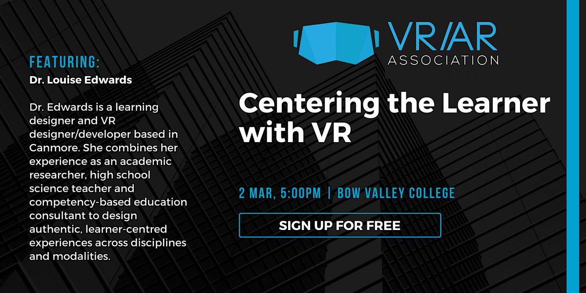 Centering the Learner with VR at Bow Valley College, South Campus, 7th ...