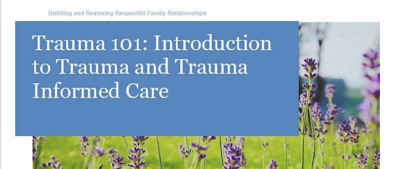 Trauma 101: Introduction to Trauma Informed Care FREE CEUs and Lunch ...