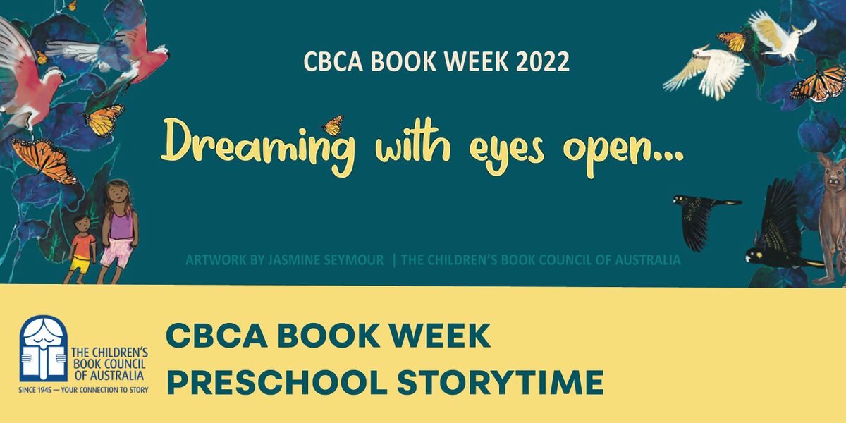 CBCA Book Week Preschool Storytime-Dreaming With Eyes Open-Whitlam at ...