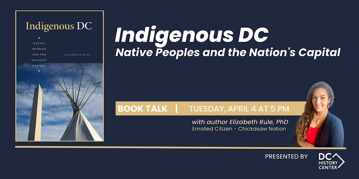Book Talk: Indigenous DC with Elizabeth Rule at DC History Center ...
