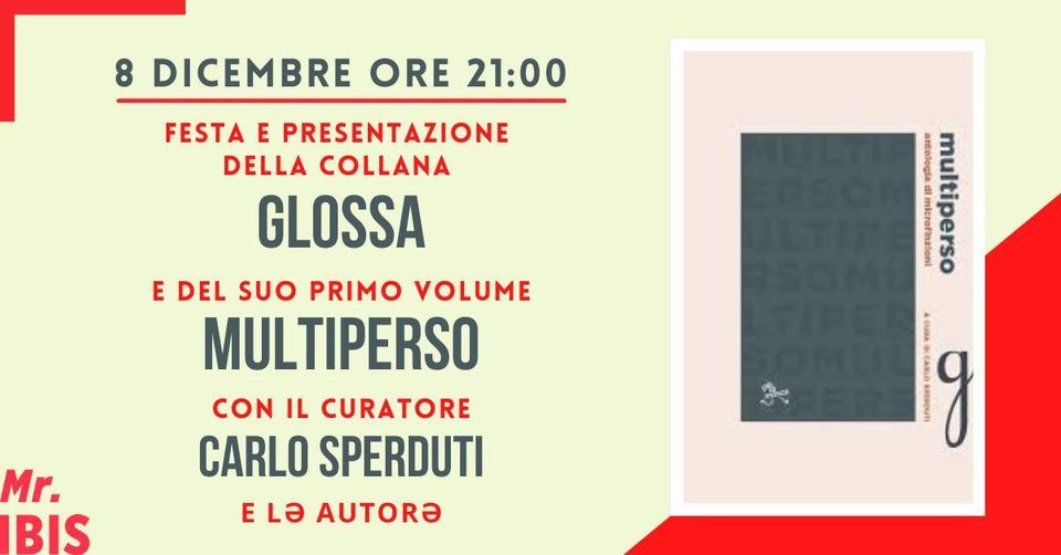 Presentazione della collana "Glossa" e del primo volume "Multiperso" at Mr. Ibis, Rome on 8th ...