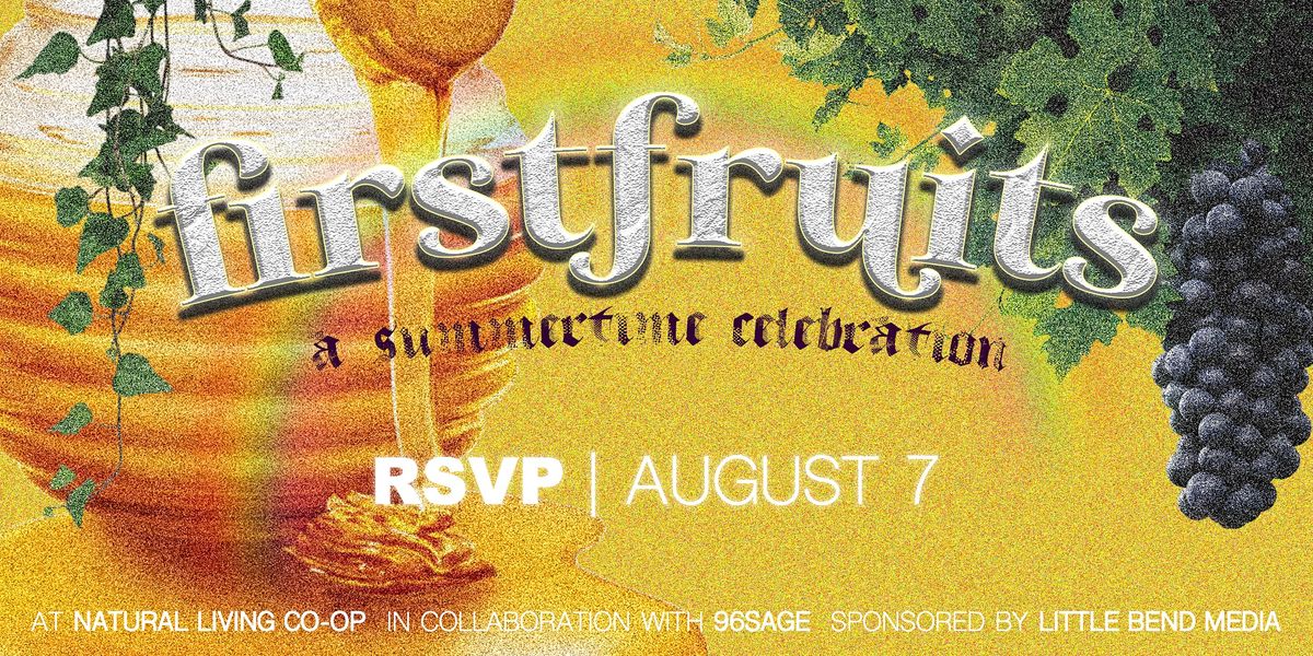 FirstFruits: a Summertime Celebration at Natural Living Food Co-op and ...