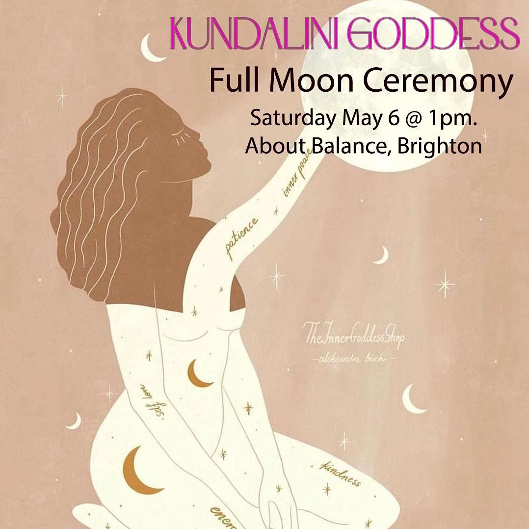 Kundalini Goddess Full Moon Ceremony- Brighton | About Balance ...