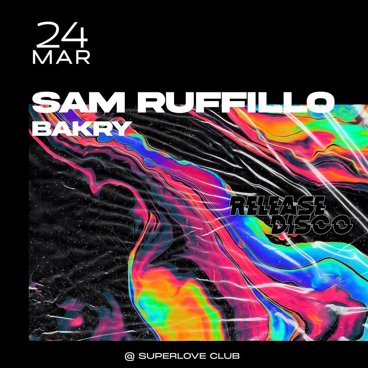 Release Disco with Sam Ruffillo (Toy Tonics) at Superlove Club, Milano ...