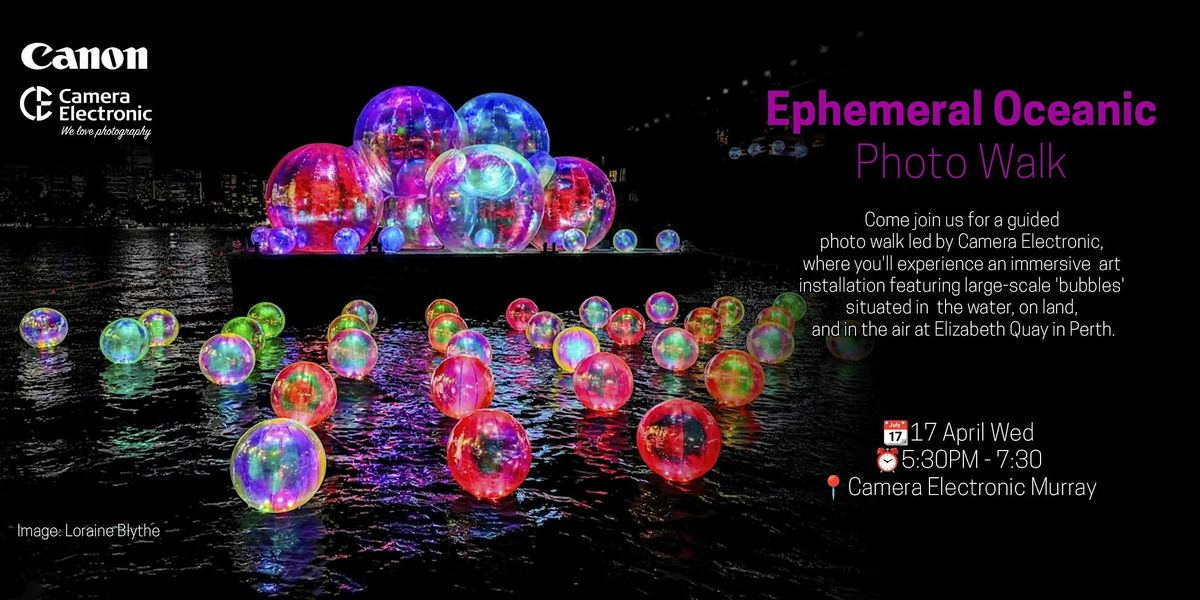 Ephemeral Oceanic Photo Walk - Elizabeth Quay at 2/324 Murray St, Perth ...