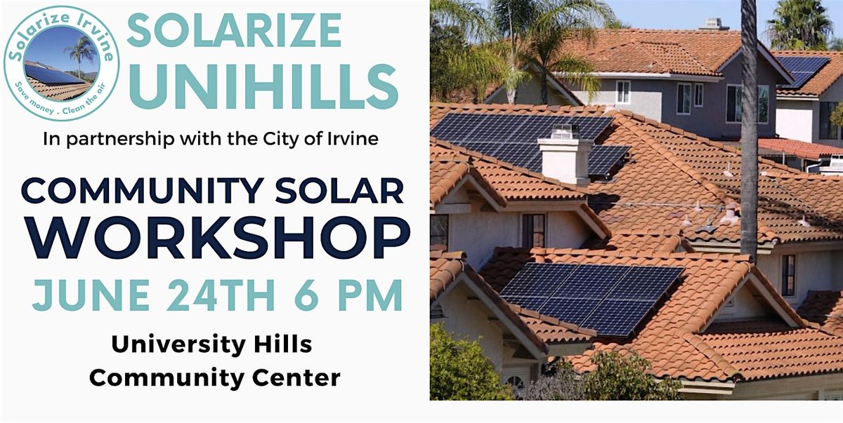 Solarize UniHills Community Solar Workshop at University Hills Community Center, Irvine on 24th ...