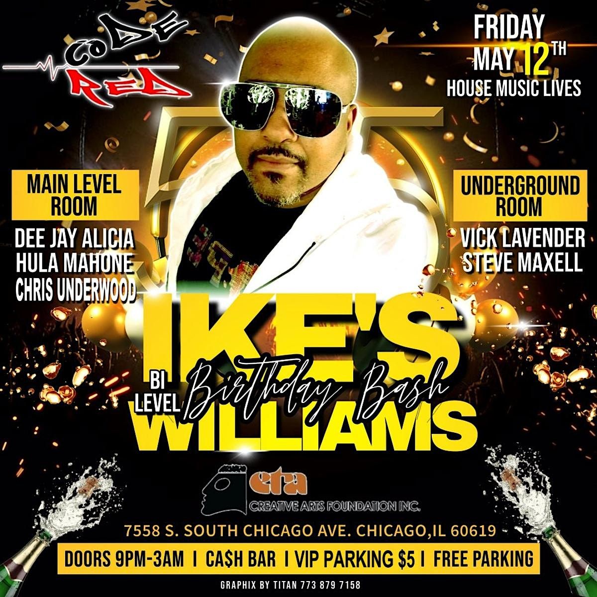 CODE RED PRESENTS IKE WILLIAMS 55TH BIRTHDAY BASH | 7558 S South Chicago Ave | May 12 to May 13