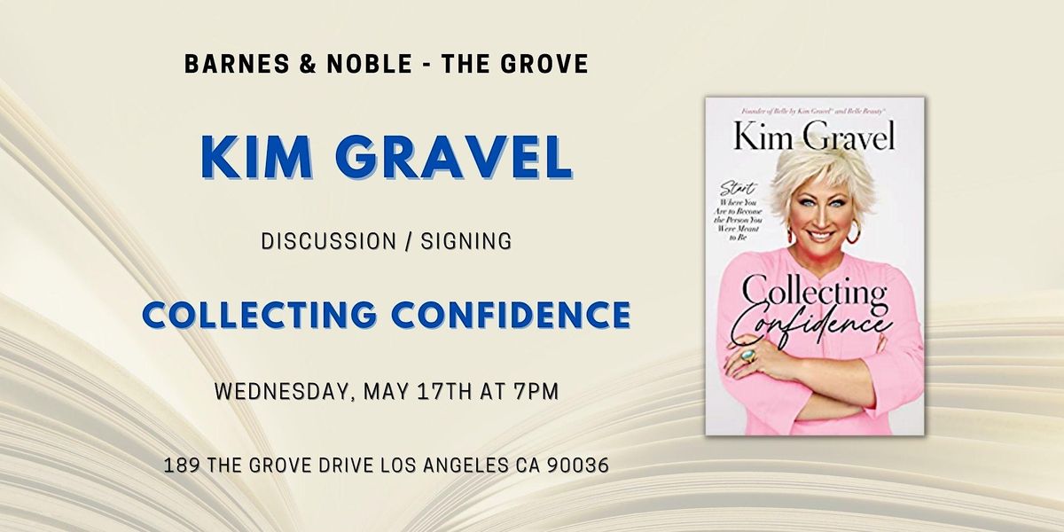 Kim Gravel discusses & signs COLLECTING CONFIDENCE at B&N The Grove at ...