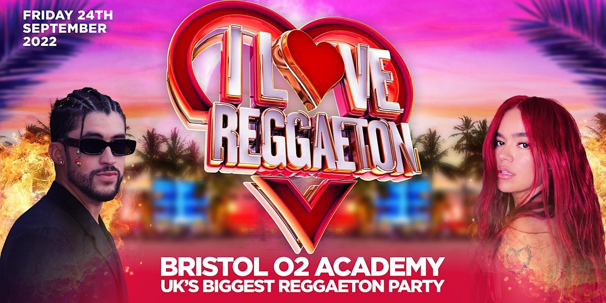 I LOVE REGGAETON (BRISTOL) - UKS BIGGEST REGGAETON PARTY - 23/9/22 at O2 Academy Bristol on 23rd ...