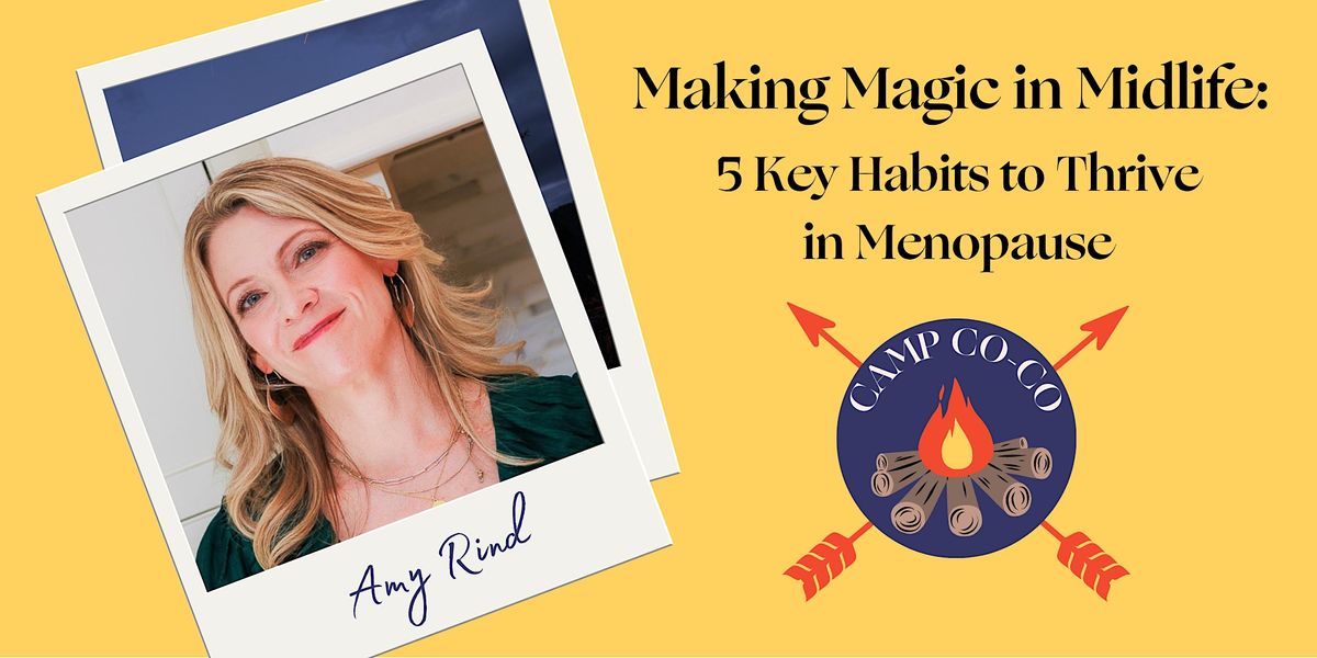 CAMP CO-CO: Making Magic in Midlife: 5 Key Habits to Thrive in Menopause at The Co-Co, Summit on ...