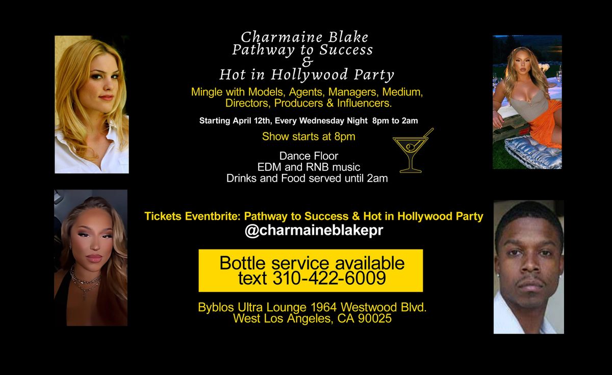 Charmaine Blake Pathway to Success and Hot in Hollywood Party | 1964 Westwood Blvd, Los Angeles ...