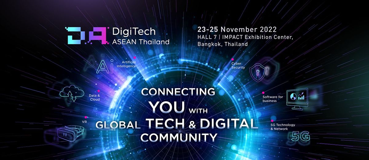 DigiTech ASEAN Thailand 2022 | IMPACT Exhibition & Convention Center ...