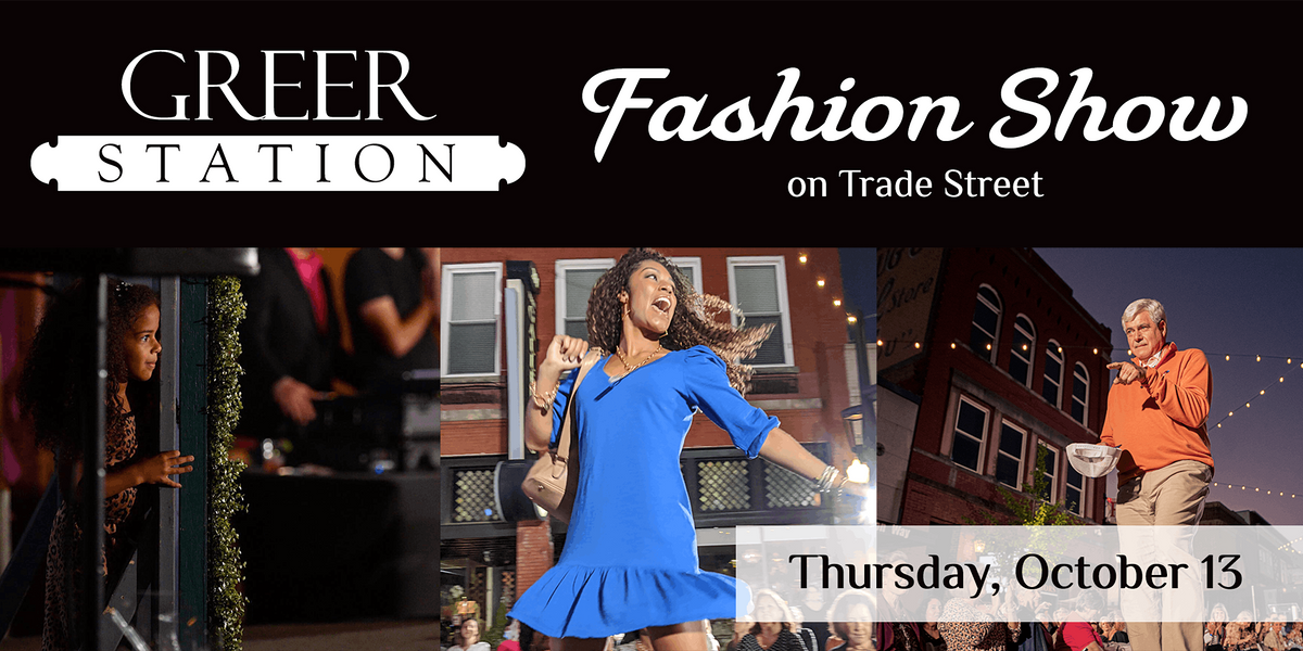 Greer Station Fashion Show on Trade Street at Trade Street, Greer on ...