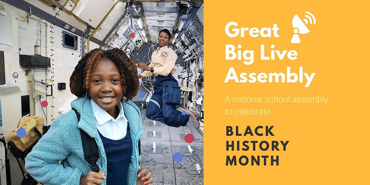 Great Big Live Assembly: Black History Month at Online on 10th October ...
