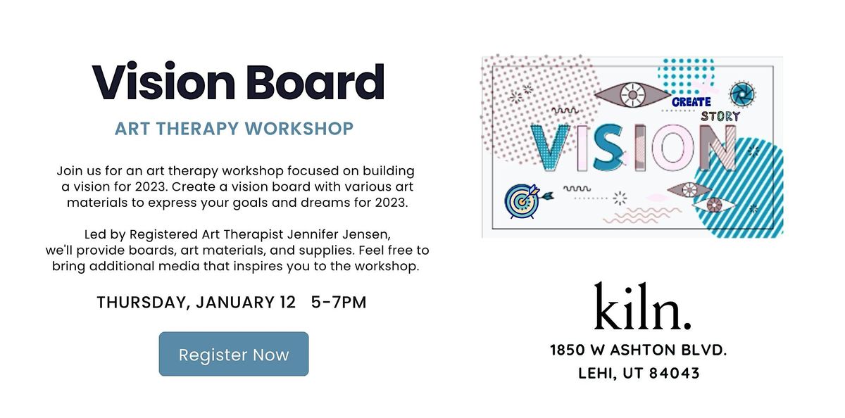 2023 Vision Board Art Workshop - Kiln Lehi | Kiln, Lehi, UT | January ...