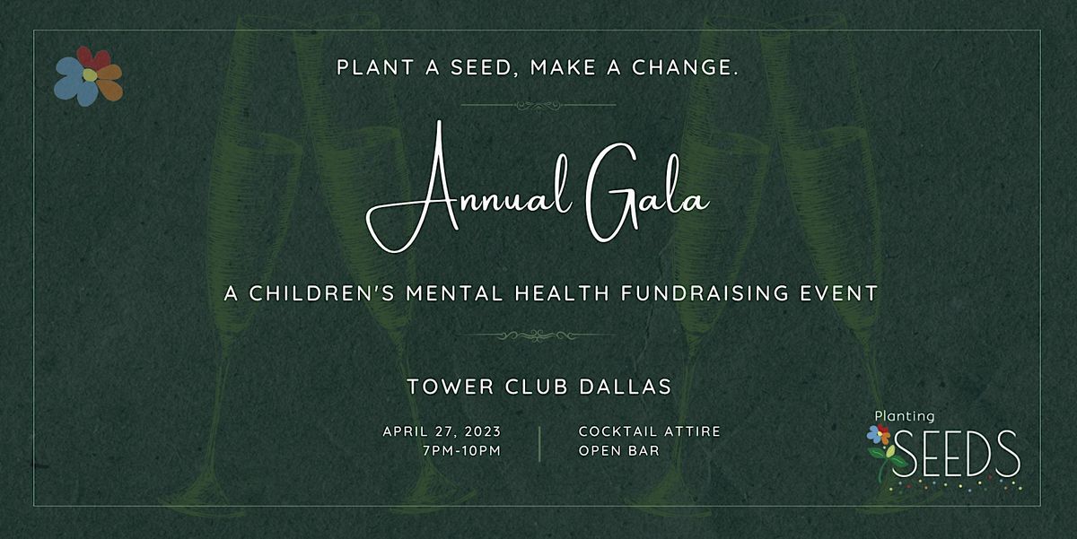 Annual Plant a Seed, Make a Change Gala | Tower Club Dallas | April 27 ...