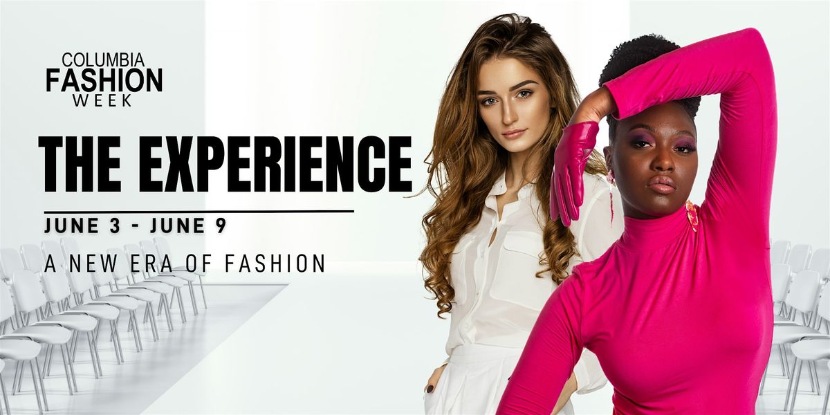 COLUMBIA FASHION WEEK | June 3-9, 2024 at VISIT: WWW ...
