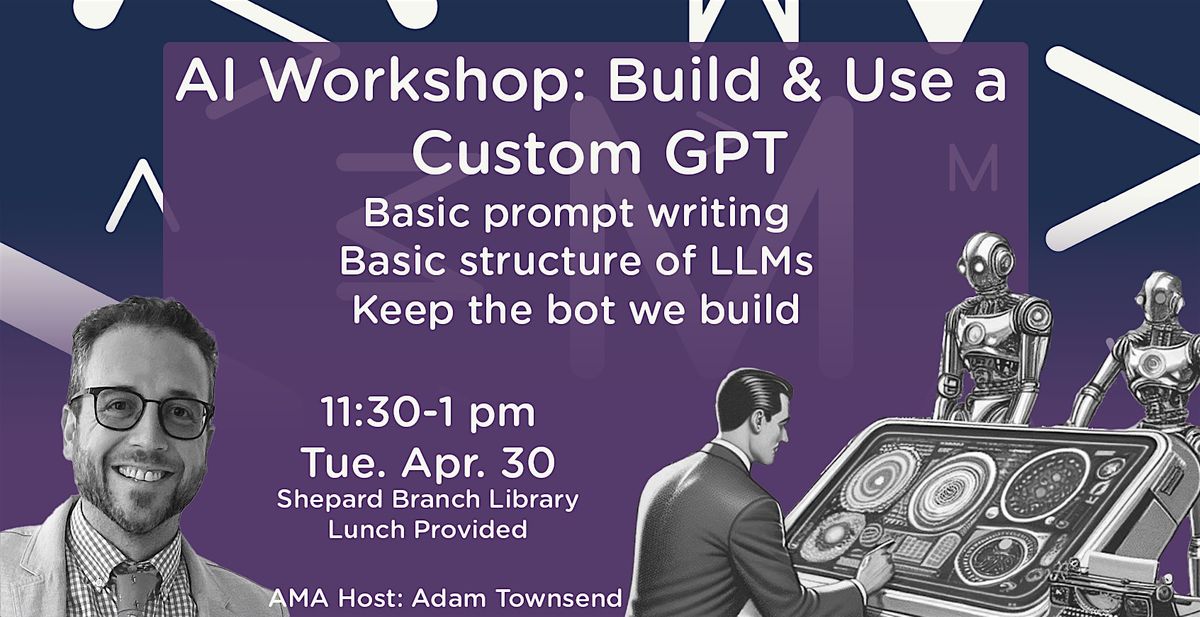 AI Workshop: Build & Use a Custom GPT at Columbus Metropolitan Library ...