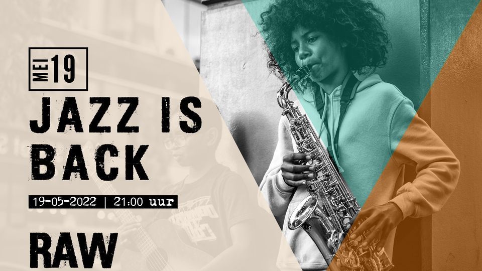 Jazz is Back at RAW, Tilburg on 19th May, 2022