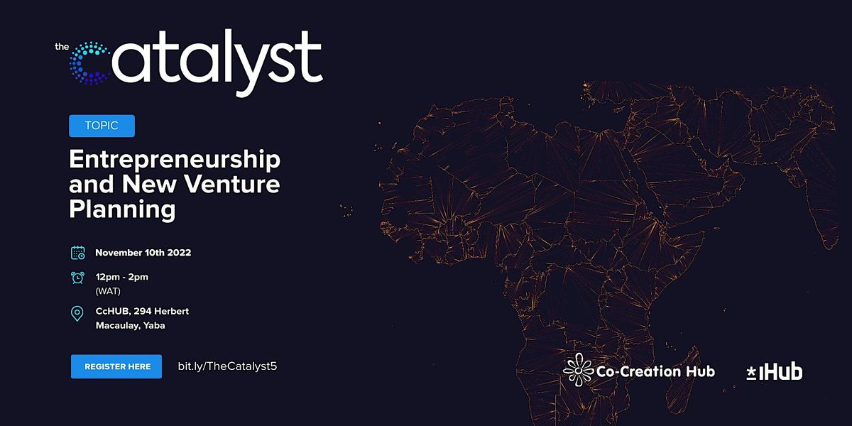 The Catalyst 5.0: Entrepreneurship and New Venture Planning | Co-Creation Hub Nigeria, Lagos, LA ...