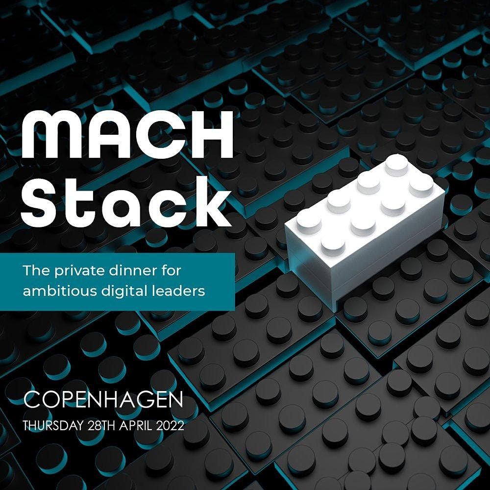 MACH Stack Copenhagen | Nimb Hotel, Copenhagen , SK | April 28, 2022