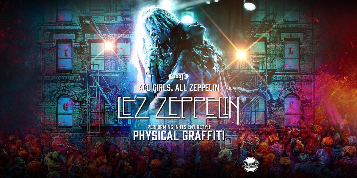 LED ZEPPELIN Tribute Lez Zeppelin perform PHYSICAL GRAFFITI + More ...