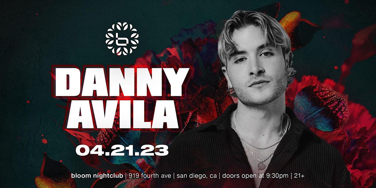 DANNY AVILA at Bloom 4/21 at Bloom Nightclub, San Diego on 21st April, 2023