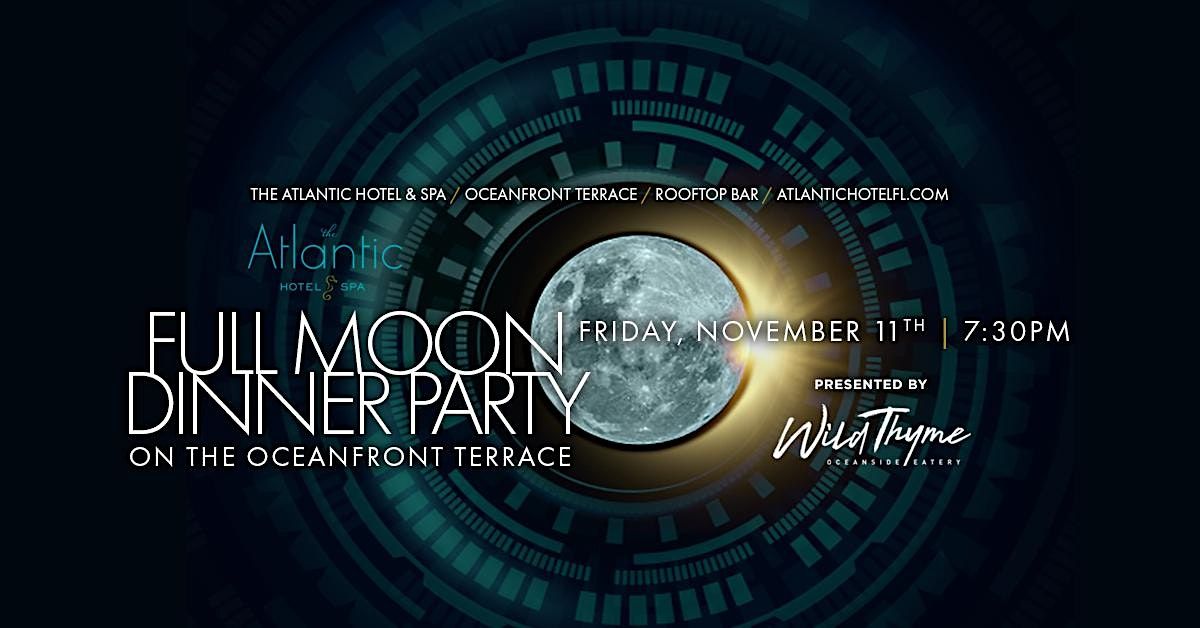 Full Moon Dinner Party at Wild Thyme Oceanside Eatery, Fort Lauderdale ...