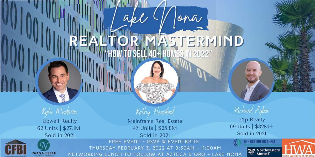 Lake Nona Realtor Mastermind: How to Sell 40+ Homes in 2022 | Azteca D ...