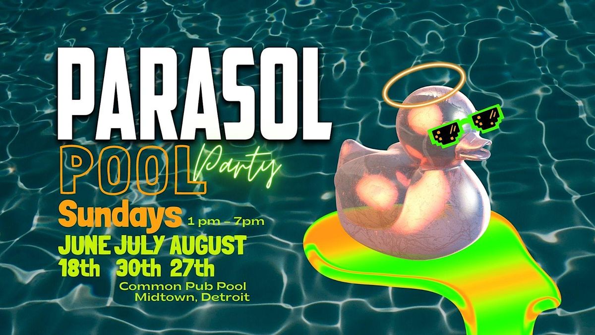 PARASOL: Pool Parties 2023 | Common Pub Detroit | June 18, 2023
