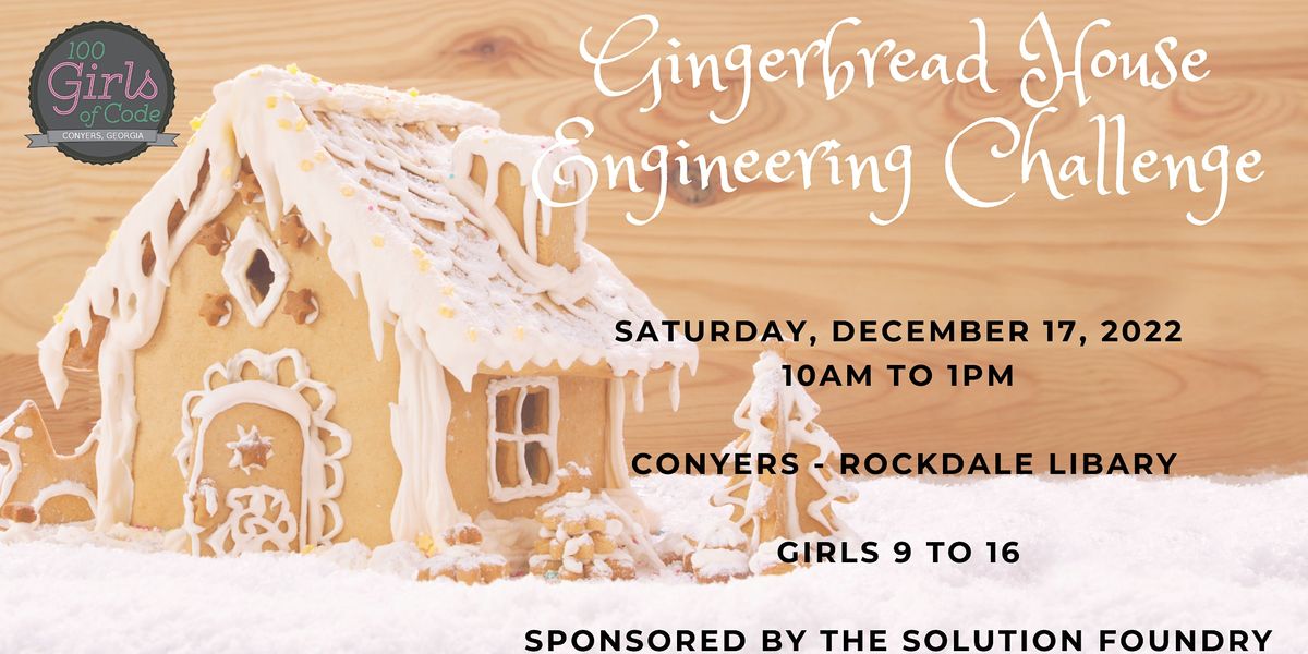 100 Girls of Code present A Gingerbread House Engineering Challenge at ...
