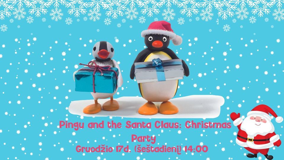 Pingu and the Santa Claus: Christmas Party | Pingus English, Nemencine, VL | December 17, 2022