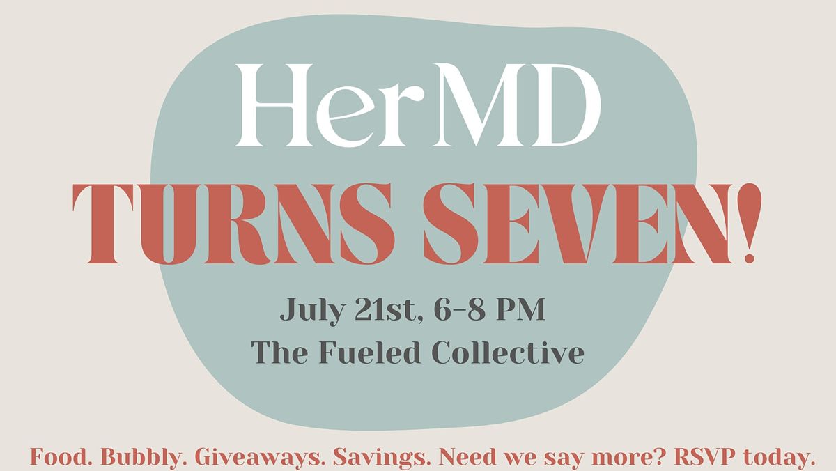 HerMD Turns Seven! | Fueled Collective, Cincinnati, OH | July 21, 2022