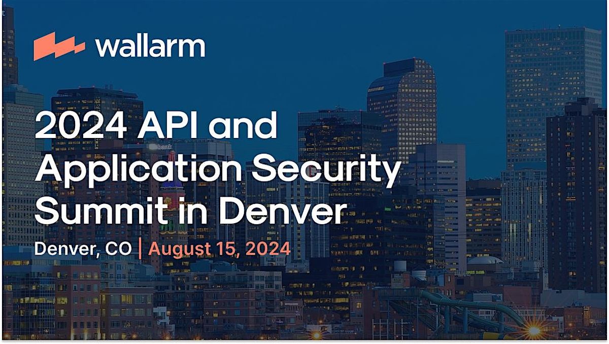 2024 API And Application Security Summit in Denver! at Denver on 15th ...