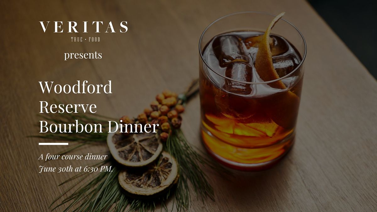 Woodford Reserve Bourbon Dinner at VERITAS, Jackson on 30th June, 2022