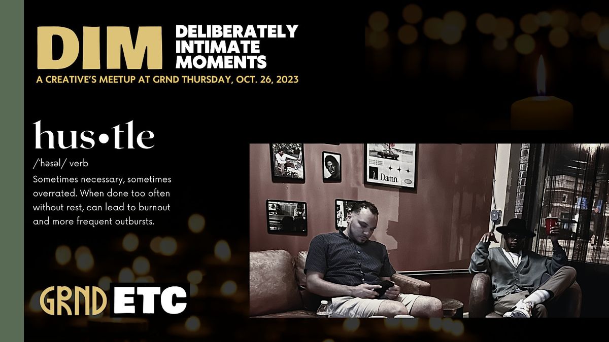 DIM - A Creatives Meetup at Ground x Grind, East Main Street, Columbus ...