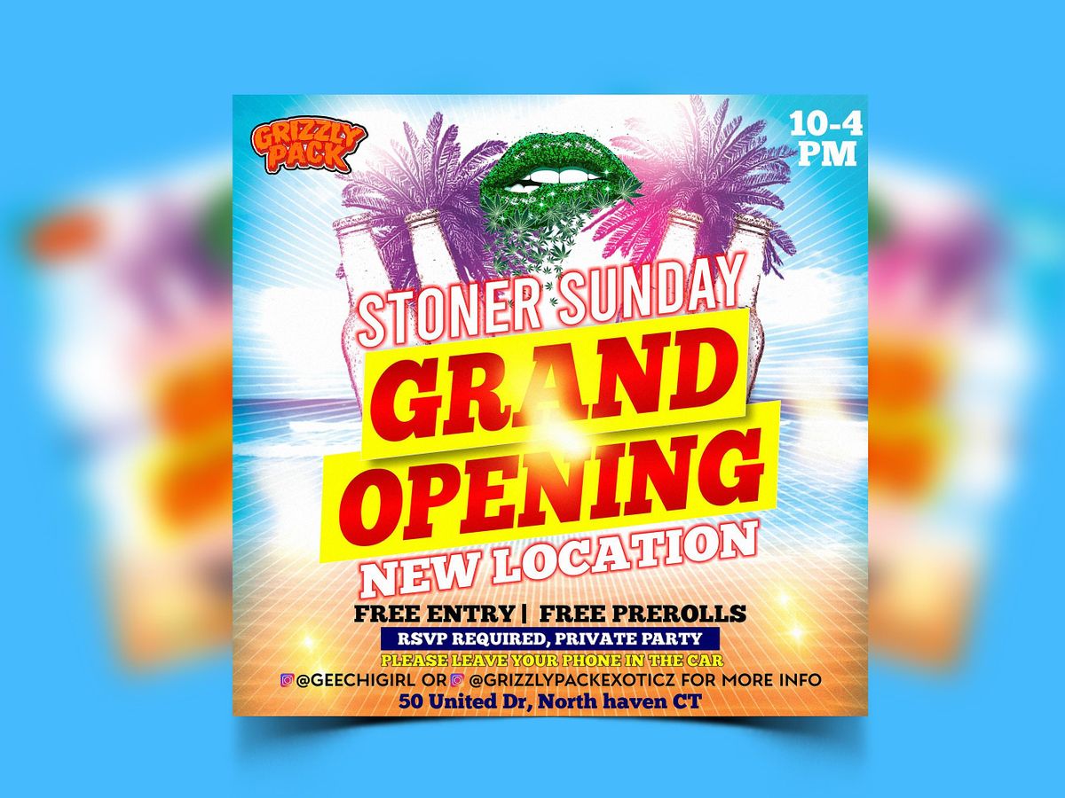 Stoner Sunday Grand opening NEW LOCATION (FREE ENTRY, 100 FREE PREROLLS ...