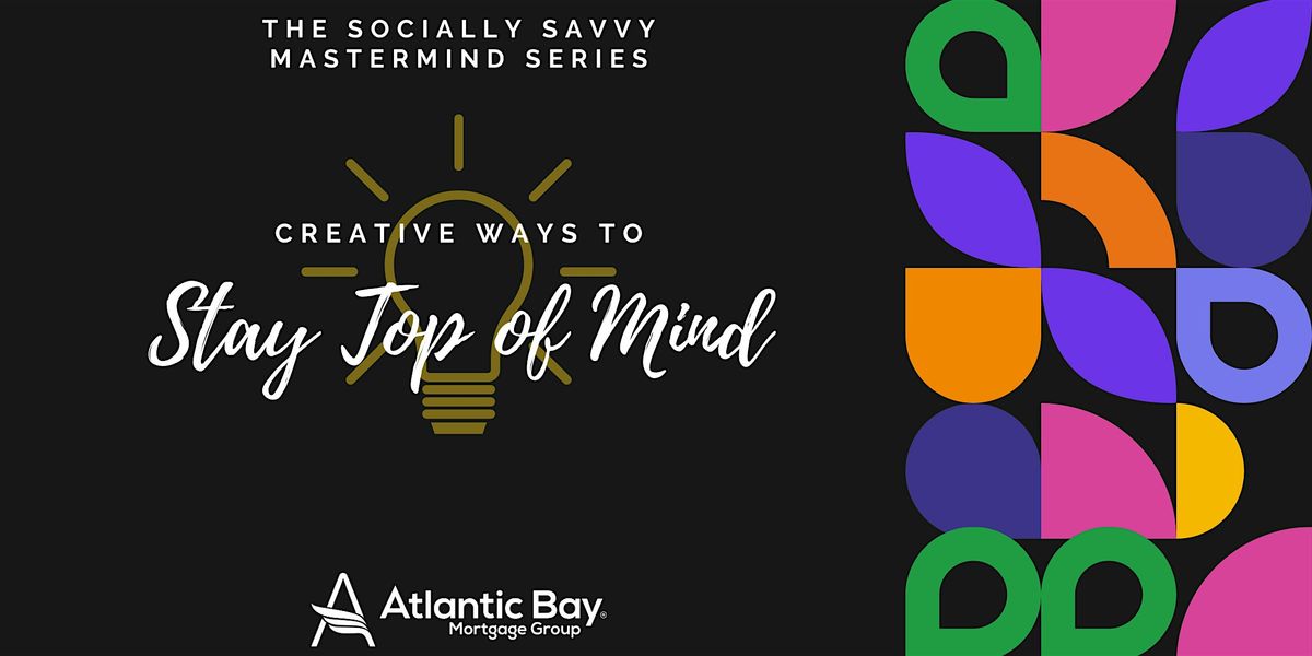 The Socially Savvy Mastermind Series : Creative Ways to Stay Top of ...