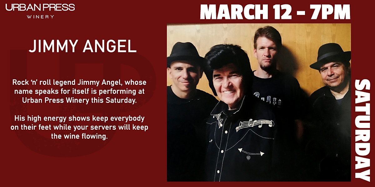 Jimmy Angel. Saturday, March 12, 7pm | Urban Press Winery, Burbank, CA ...