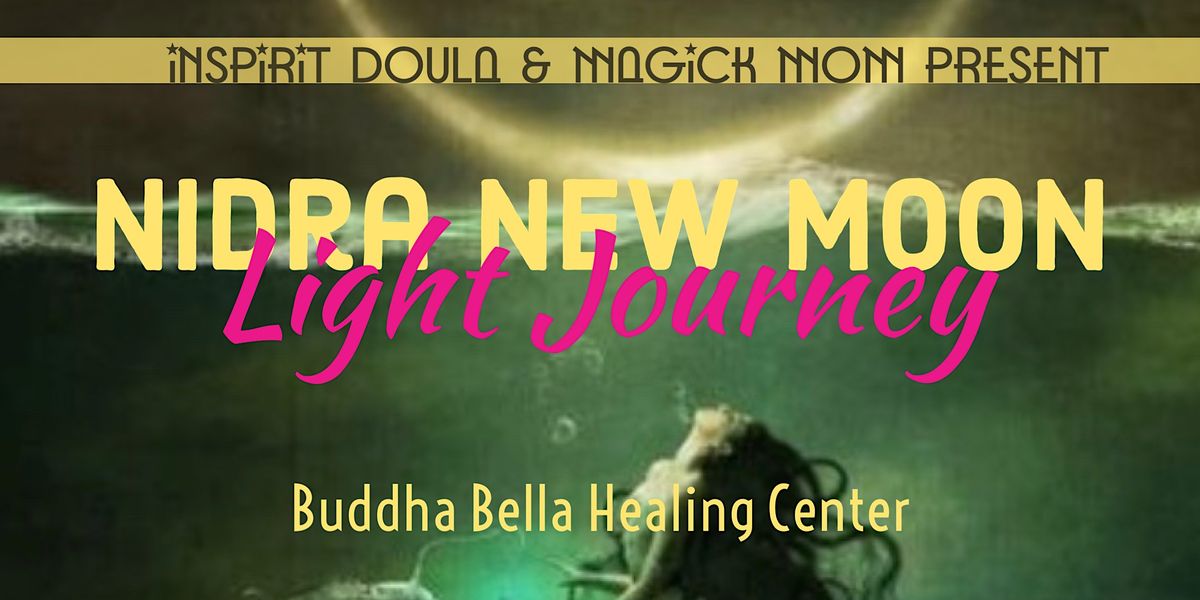 Nidra New Moon Light Journey at Buddha Bella Healing Center, Phoenix on ...